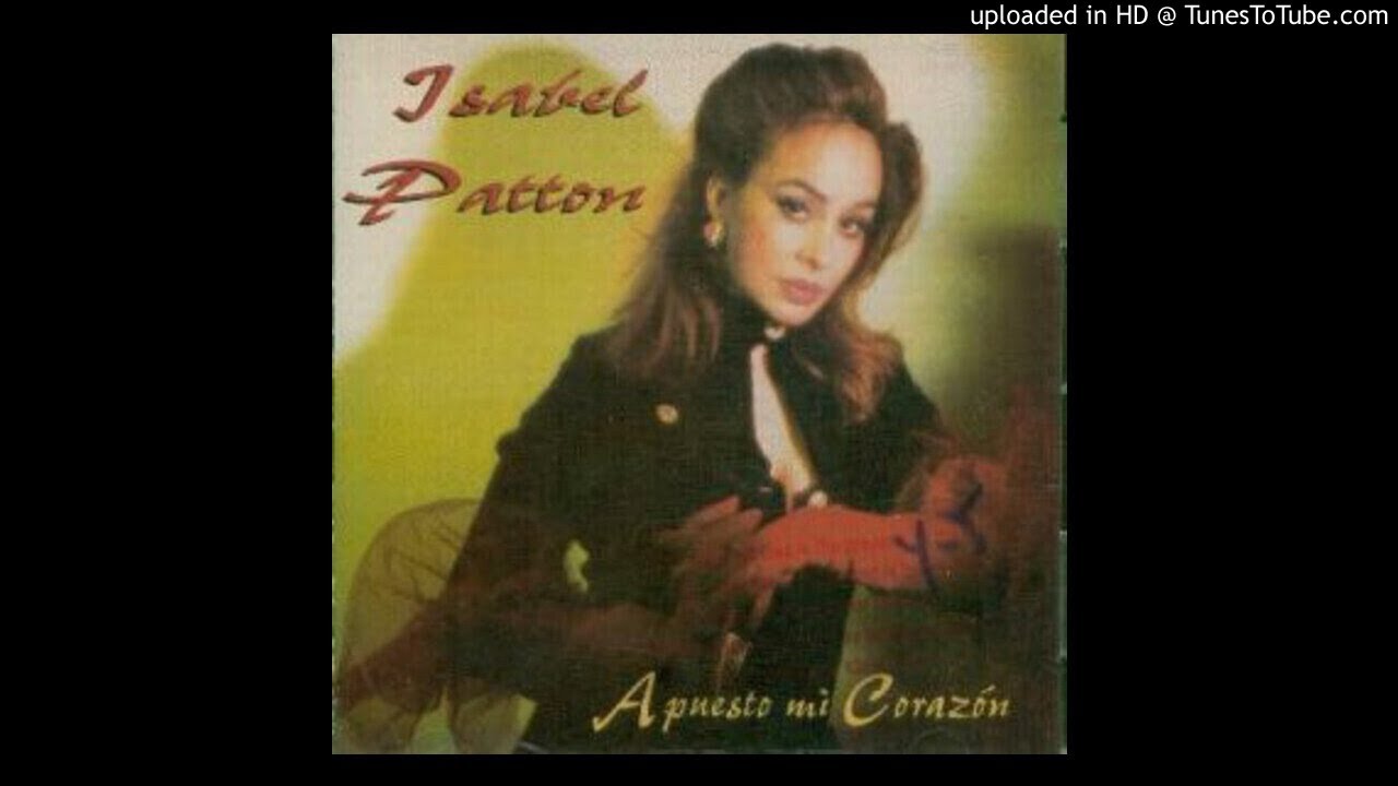 Isabel Patton - 10 - Juntos Y Tan Distantes - YouTube