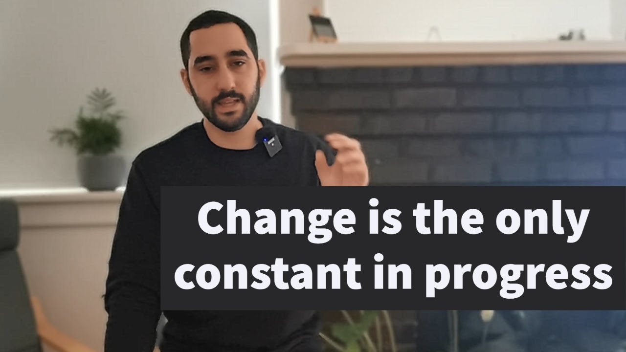 #005 - Change is the only constant in progress - YouTube
