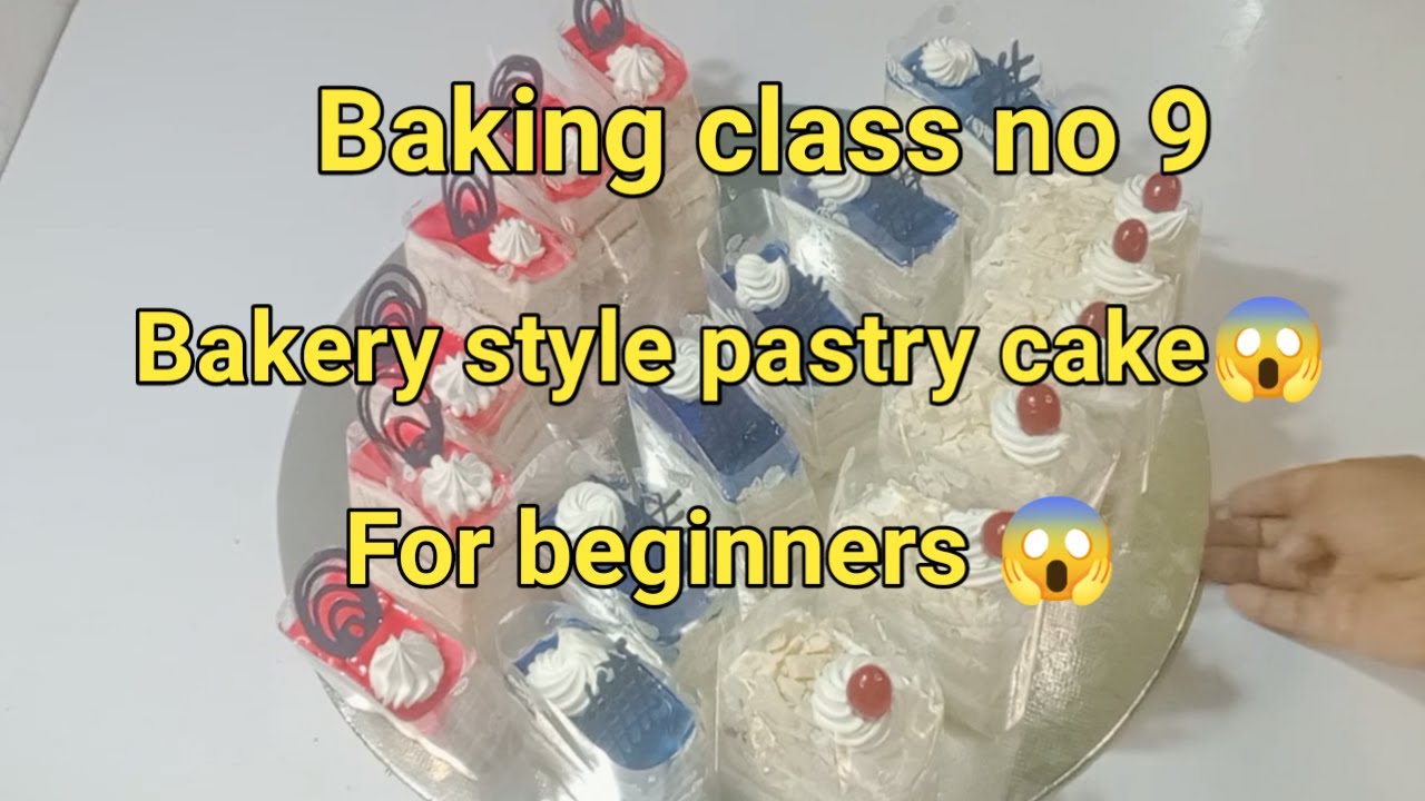 Baking class no 9 Bakery style pastry cakes for beginners 😱 - YouTube