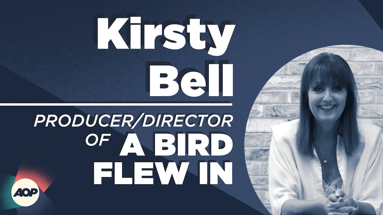 Kirsty Bell - Producer / Director of A BIRD FLEW IN and Founder of ...