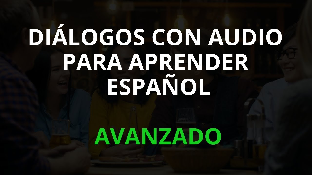 Diálogos com texto e audio para aprender espanhol - Avançado 01 - YouTube