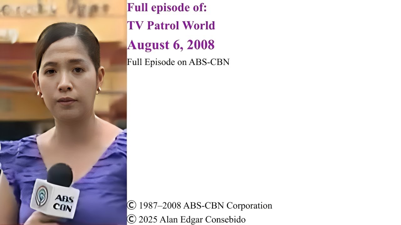 Full Episode on ABS-CBN | TV Patrol World – August 6, 2008 - YouTube