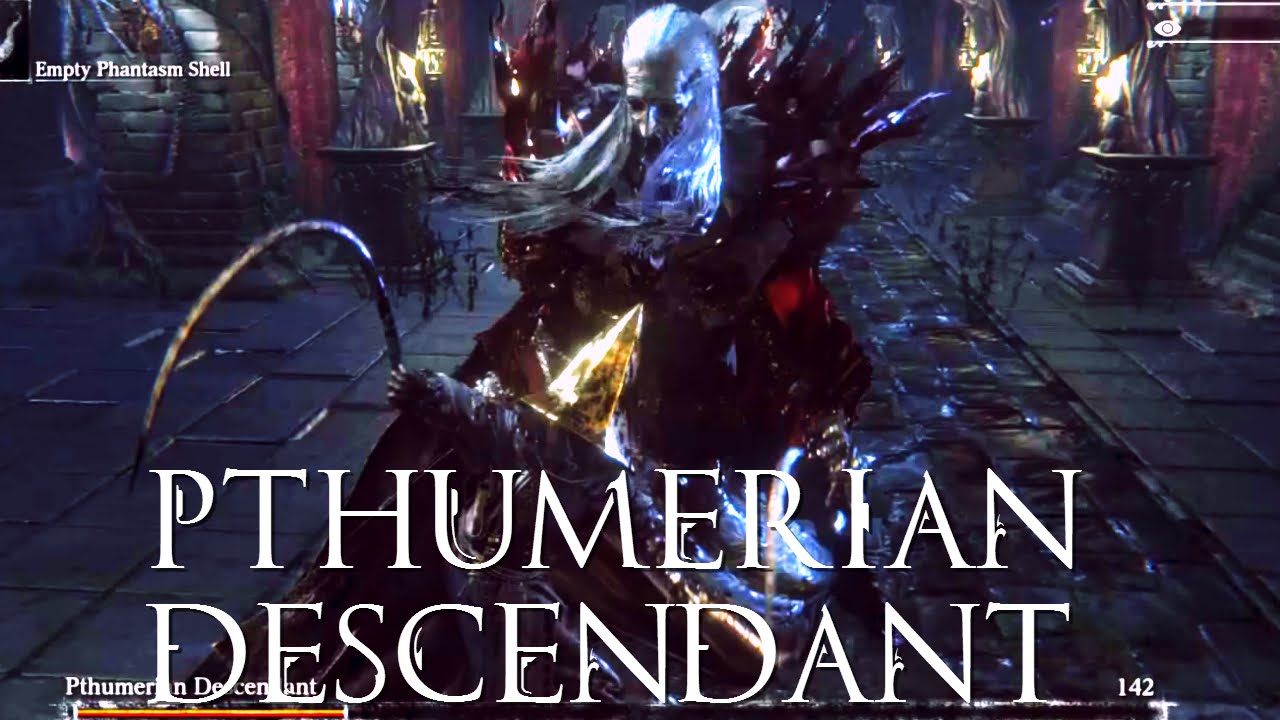 Bloodborne™ - Pthumerian Descendant BOSS Stragety (Great Pthumeru Ihyll ...