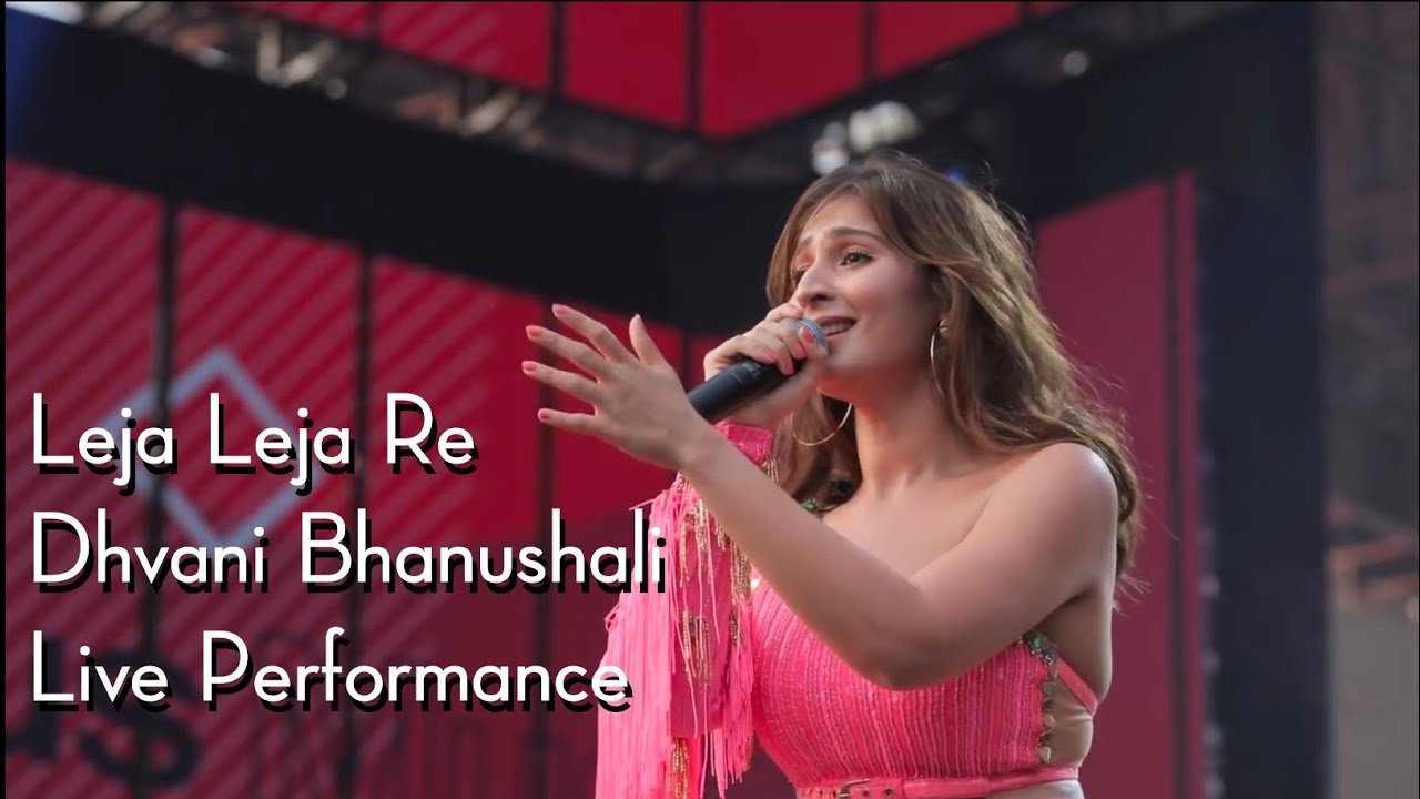 Leja Leja Re Dhvani Bhanushali Live performance Full Videos - YouTube