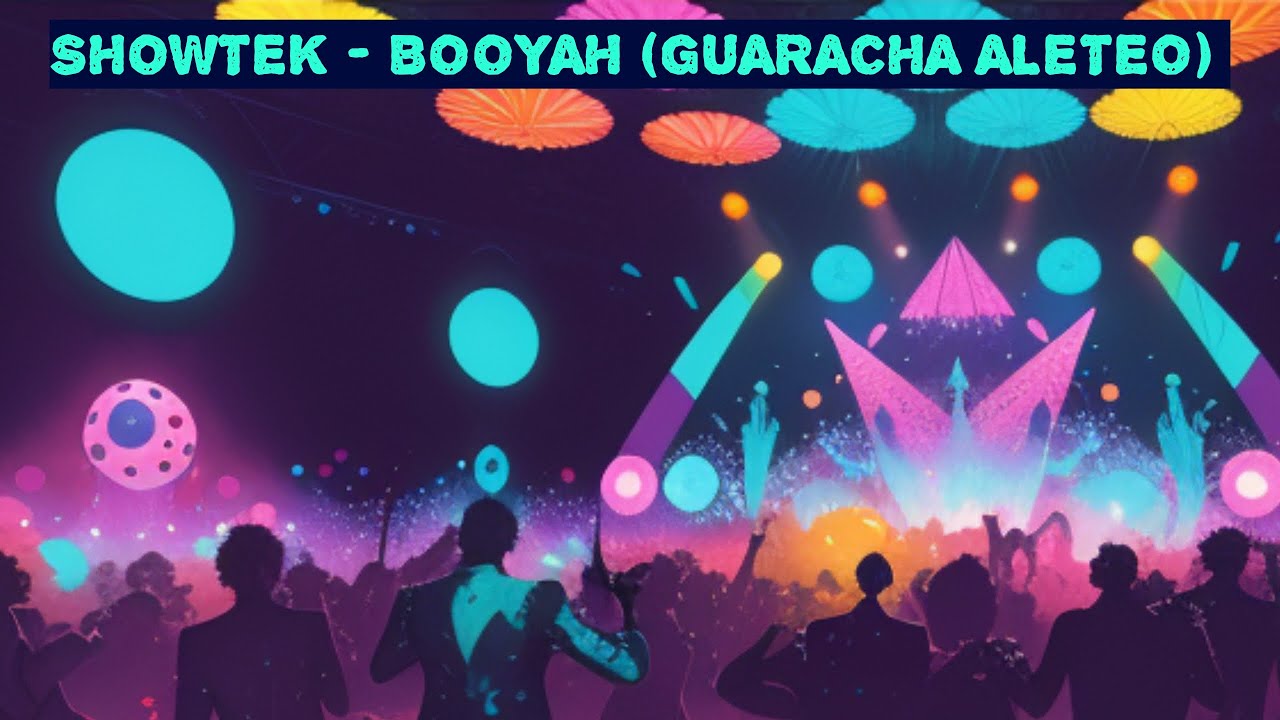 SHOWTEK - BOOYAH (GUARACHA ALETEO) - YouTube