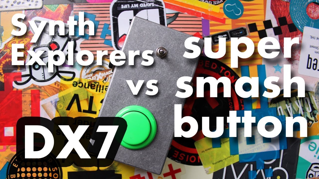 SuperSmash Button vs Loopmasters Synth Explorers - Yamaha DX7 - YouTube