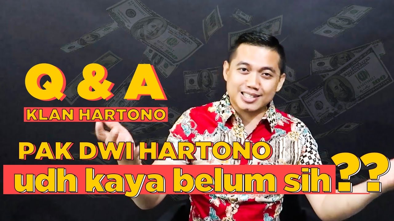 Q & A KLAN HARTONO | PAK DWI HARTONO UDAH KAYA BLM SIH ??? 🤣🤣🤣 - YouTube