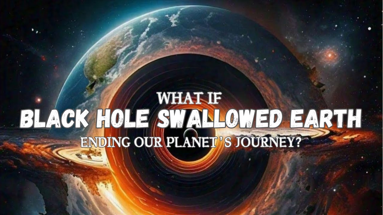 What If a Black Hole Swallowed Earth, Ending Our Planet's Journey ...