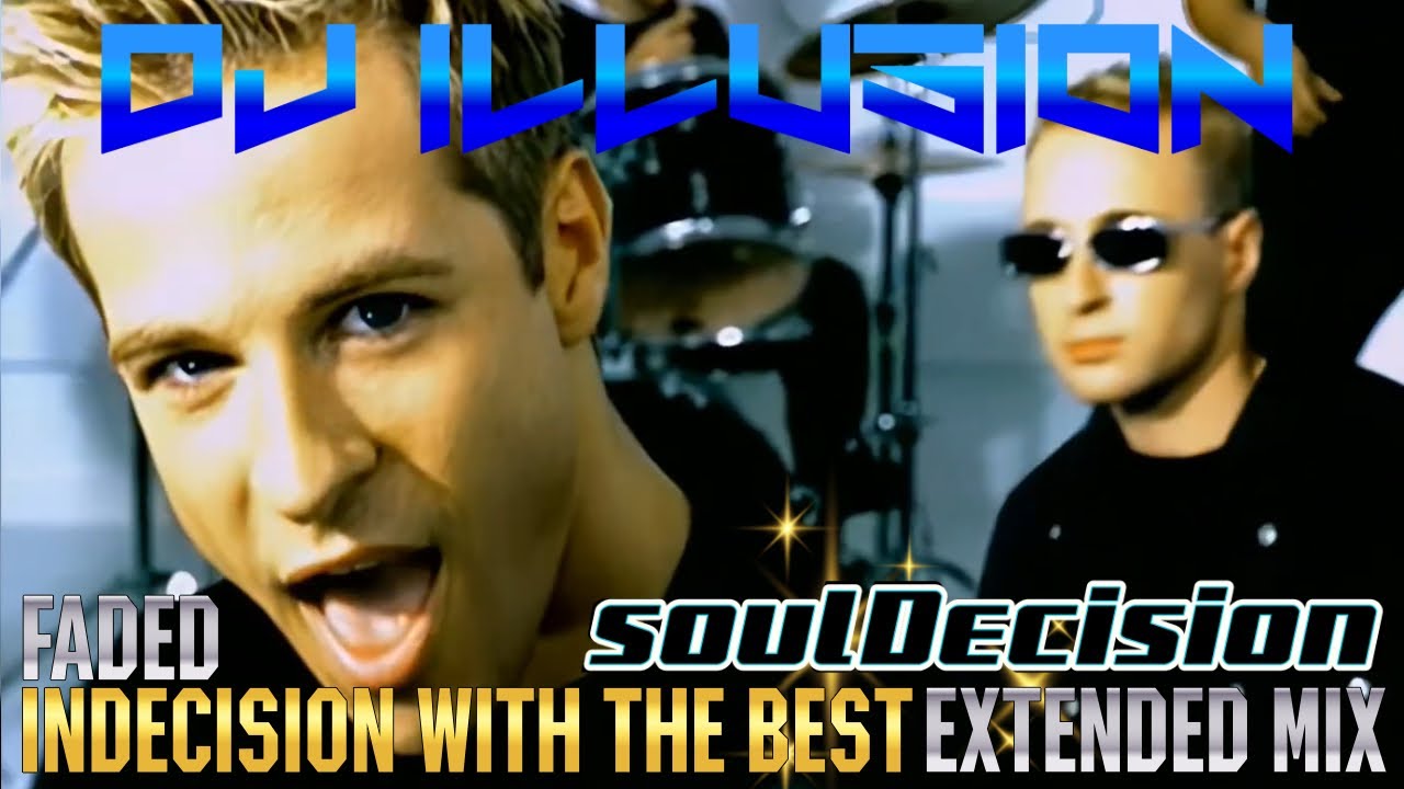 Soul Decision Faded 'Indecision With the Best' Extended Mix - YouTube