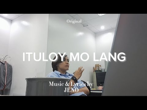 ITULOY MO LANG (Music & Lyrics by JENO) - YouTube