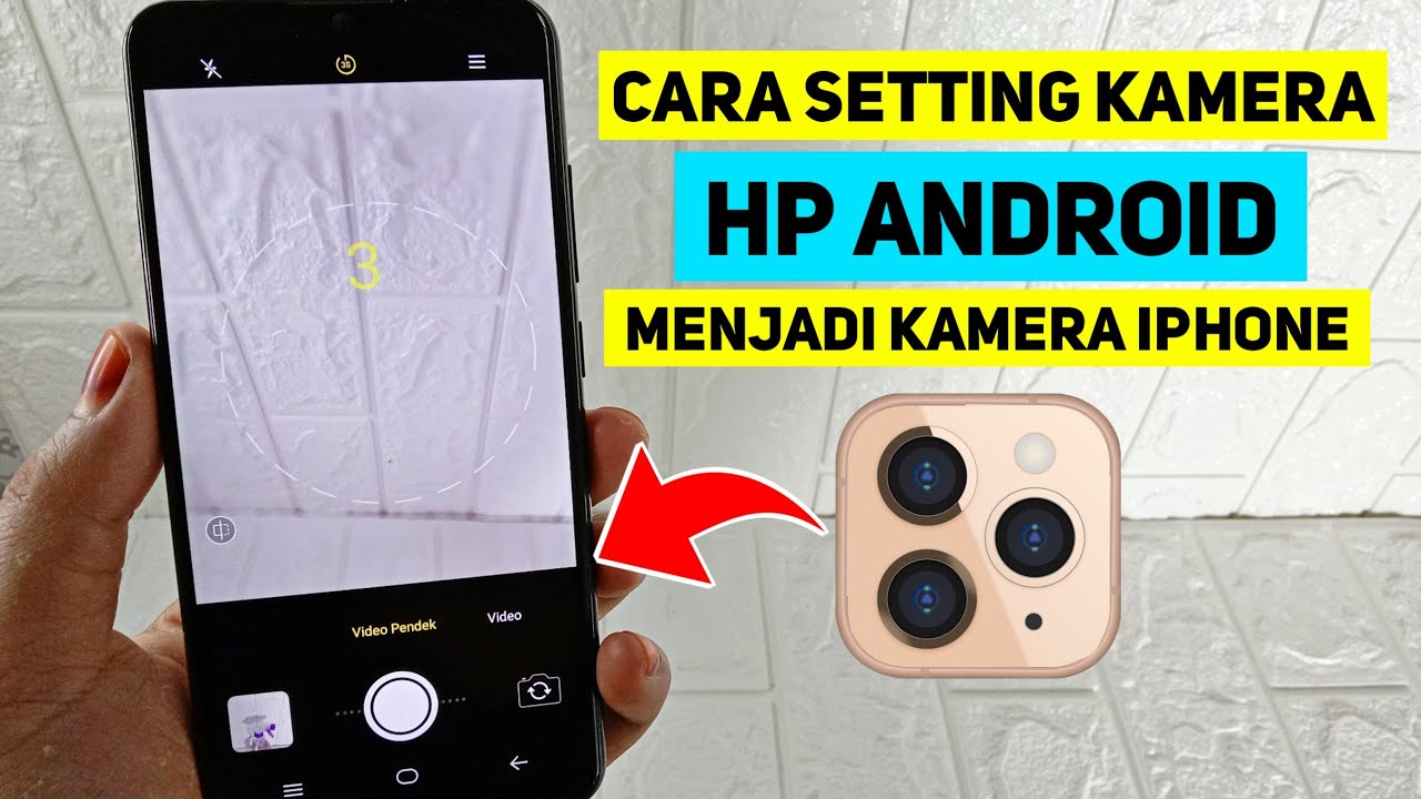 Wajib Coba!! Cara Setting Kamera HP ANDROID Menjadi Kamera iPhone ...