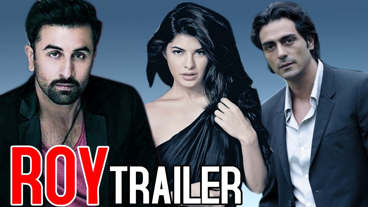 Roy Trailer | Ranbir Kapoor, Arjun Rampal, Jacqueline Fernandez - YouTube