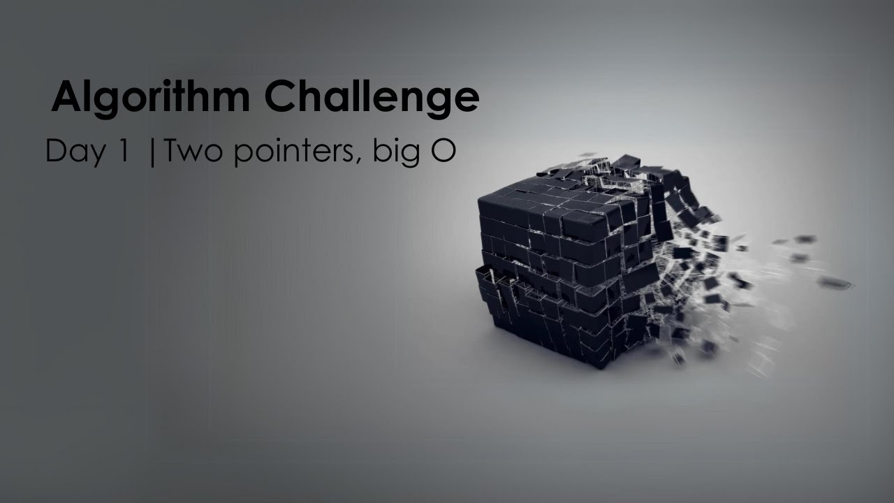Day 1 coding challenge- Two pointers, big O - YouTube