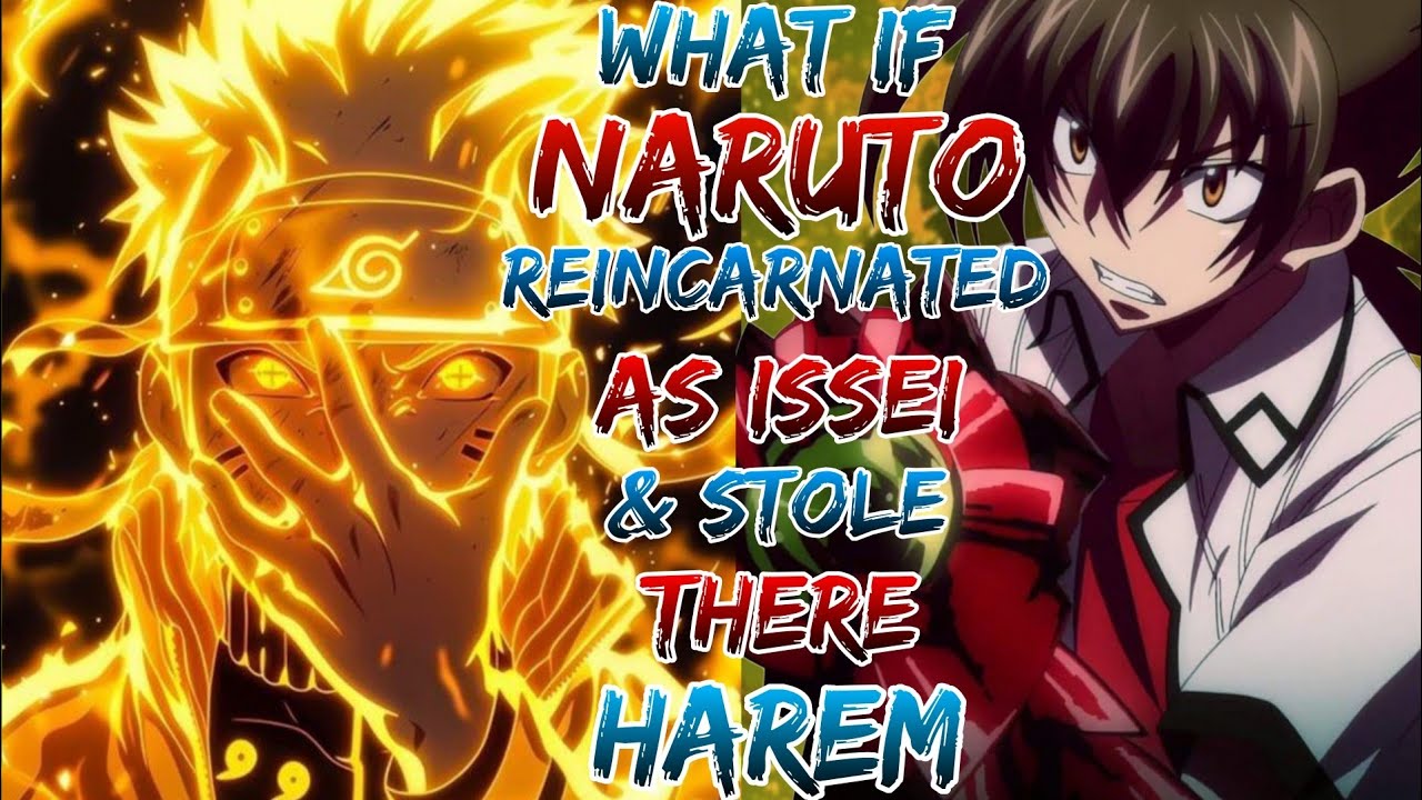 What if Naruto Reaincarnated as issei & stole there harem - YouTube