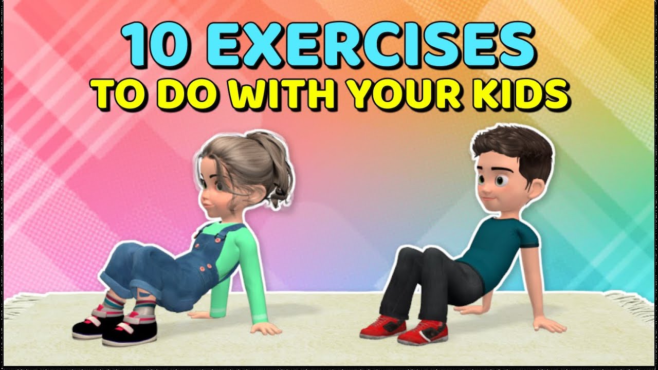 10 FUN EXERCISES YOU CAN DO WITH YOUR KIDS WITHOUT LEAVING HOME - YouTube
