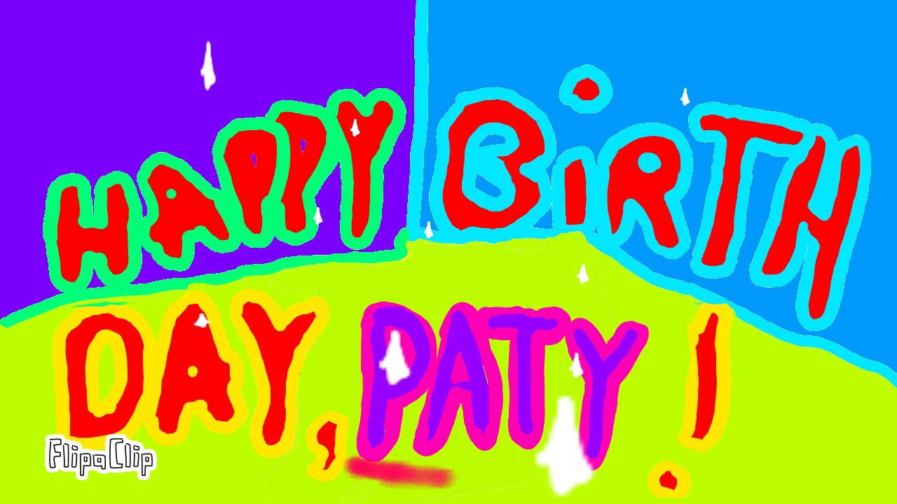 Happy birthday, Paty!!! - YouTube