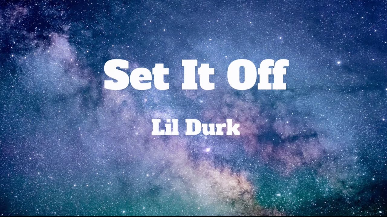 Lil Durk - Set it Off (Lyrics) - YouTube