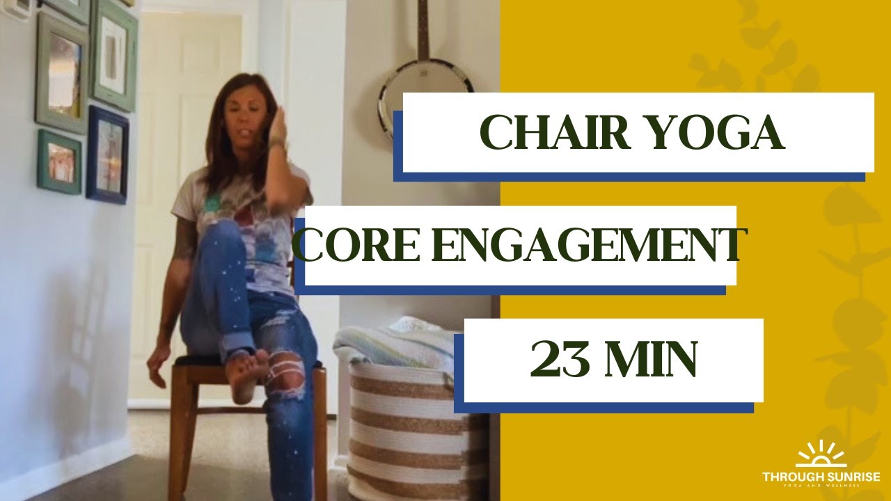 Chair Yoga Core Engagement (23 min) - YouTube