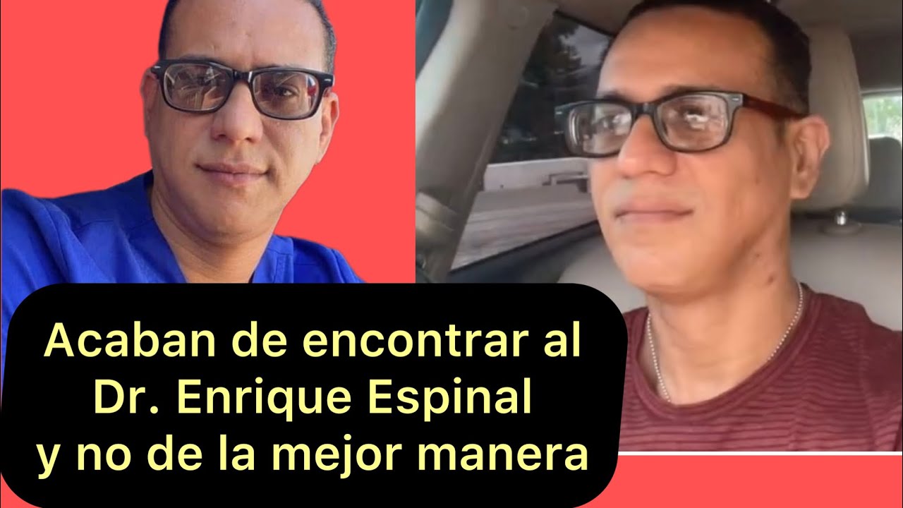 Acaban de encontrar al Dr. Enrique Espinal y no de la mejor manera ...