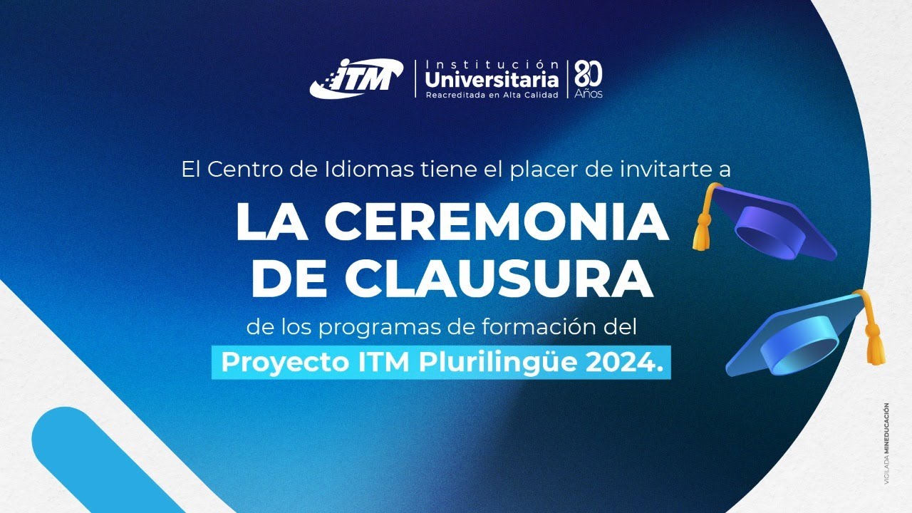 Ceremonia de Clausura Proyecto ITM Plurilingüe 2024 - YouTube