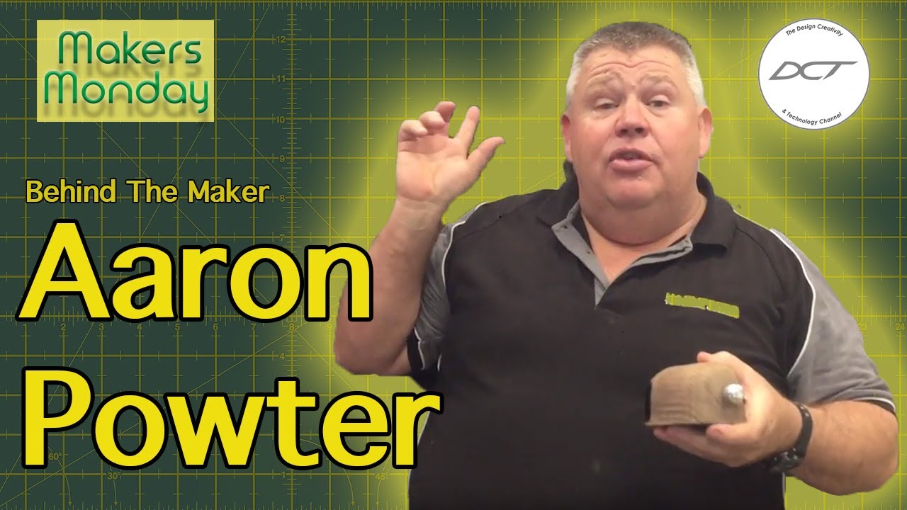 Makers Monday - 44 - Aaron Powter AKA DCT Solutions - YouTube