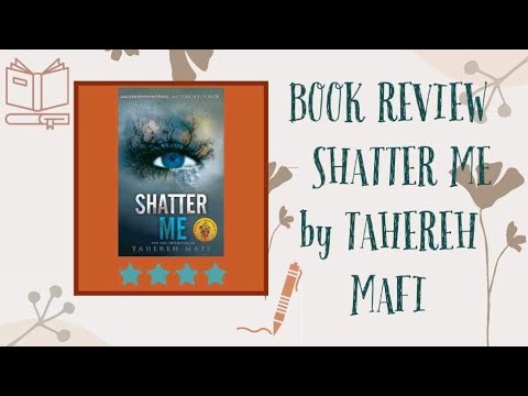 Book Review - Shatter Me by Tahereh Mafi #bookreview - YouTube