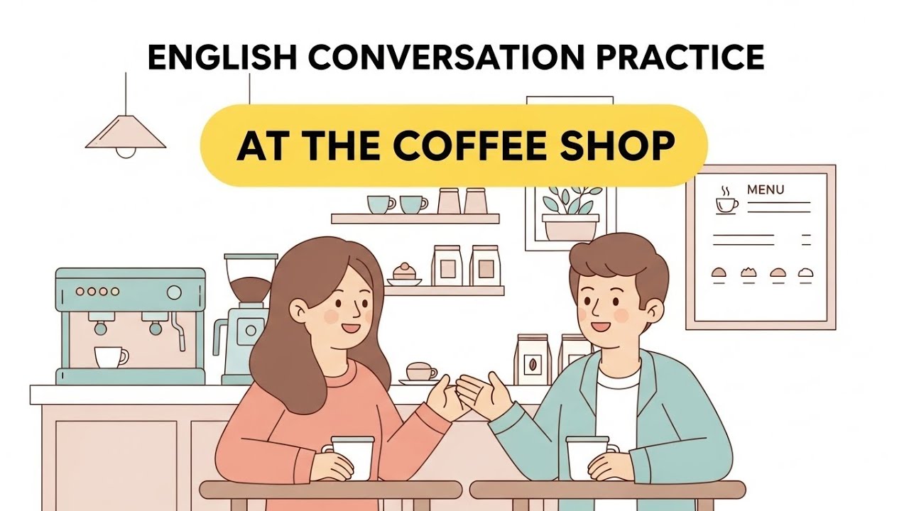 Coffee Shop English Practice – Learn Real Everyday English (A1–A2 ...