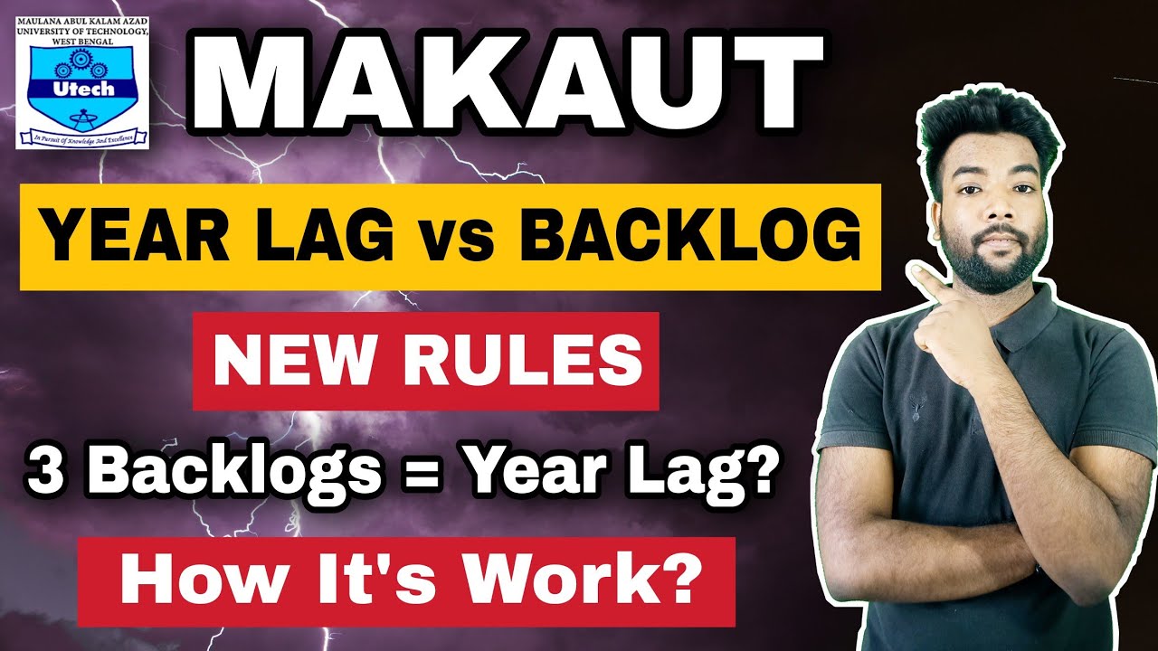 MAKAUT Year Lag vs Backlog Rules? 3 Subject Backlogs = Year Lag? What is Year Lag? How it's Work ...