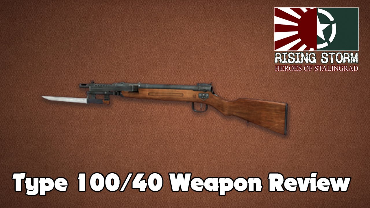 Type 100/40 Weapon Review - Rising Storm - YouTube
