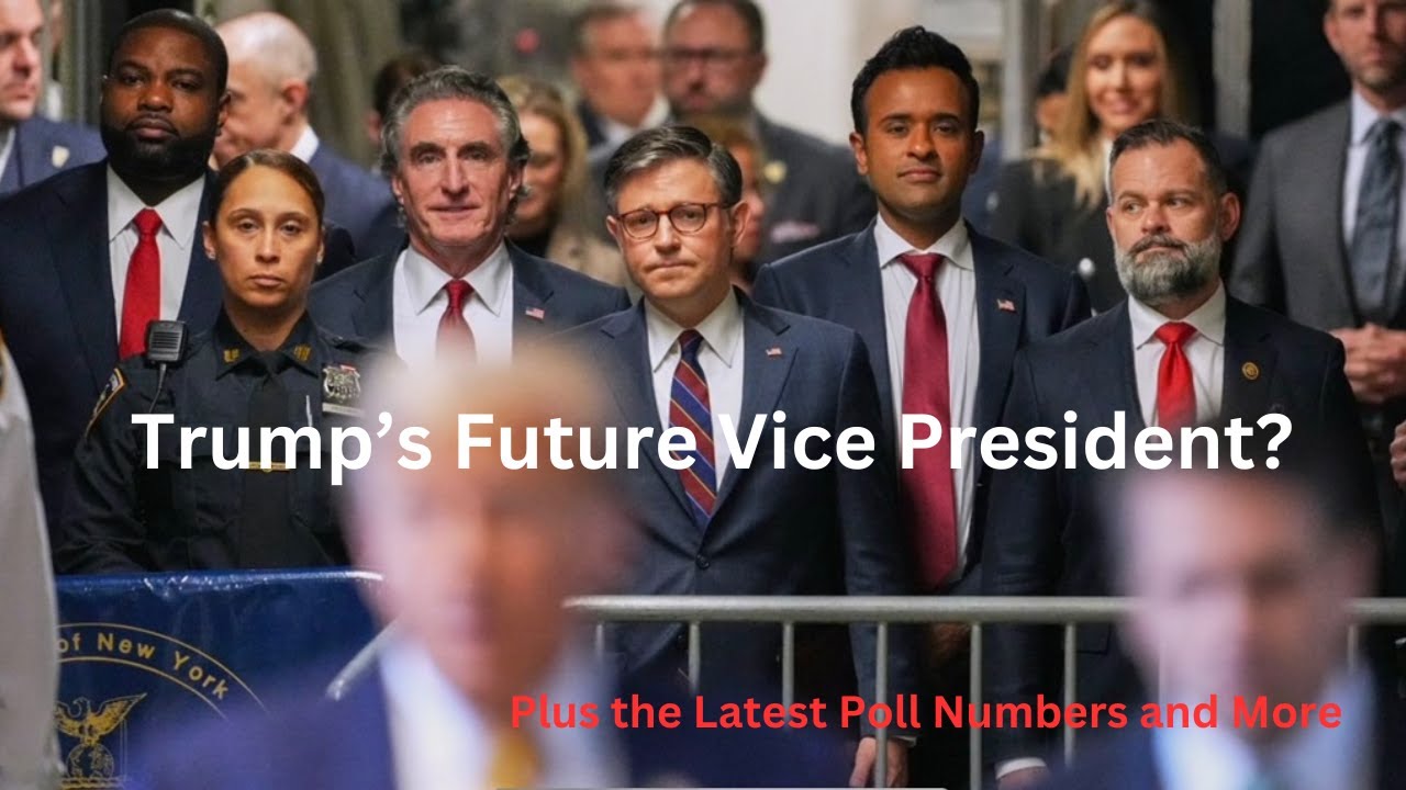 Mid May Poll Numbers and Who will be Trump's Vice President, could it ...