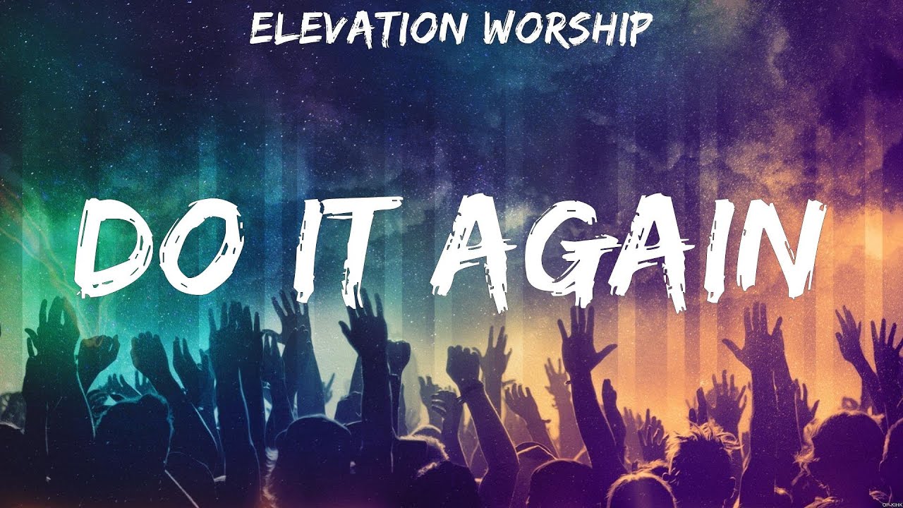Elevation Worship - Do It Again (Lyrics) Hillsong Worship, Lauren ...
