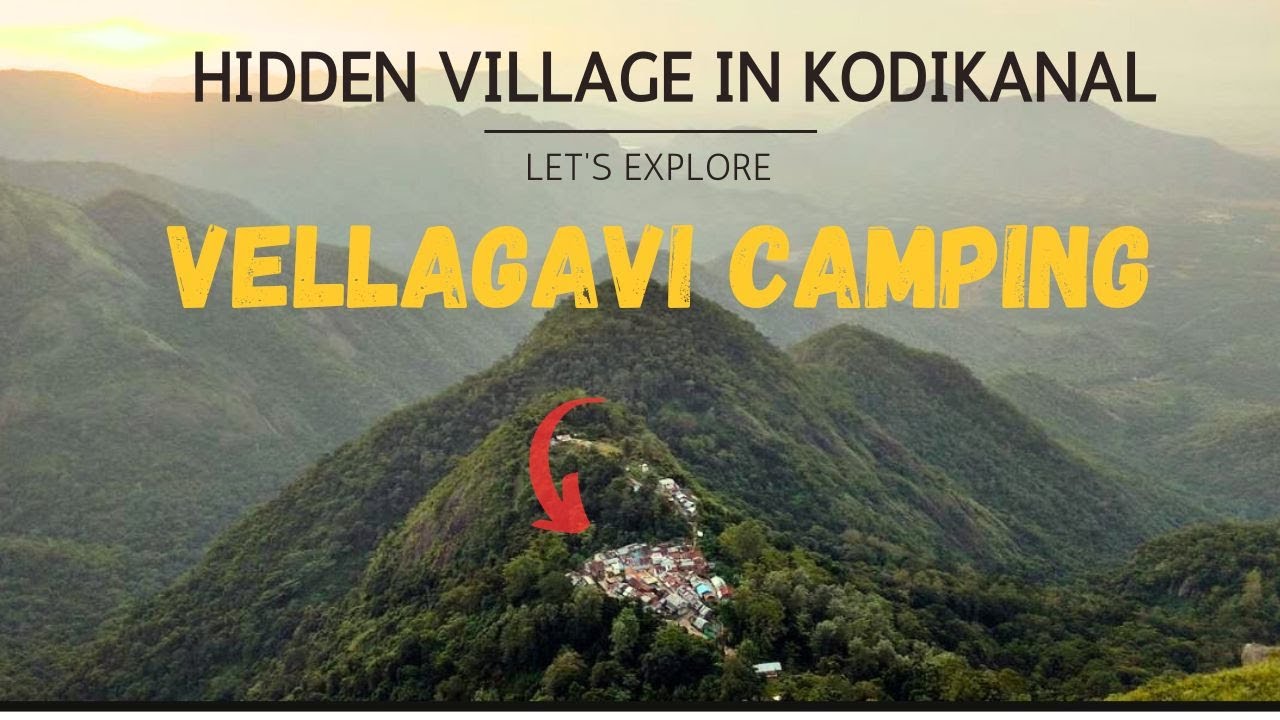 VELLAGAVI VILLAGE KODAIKANAL CAMPING - YouTube