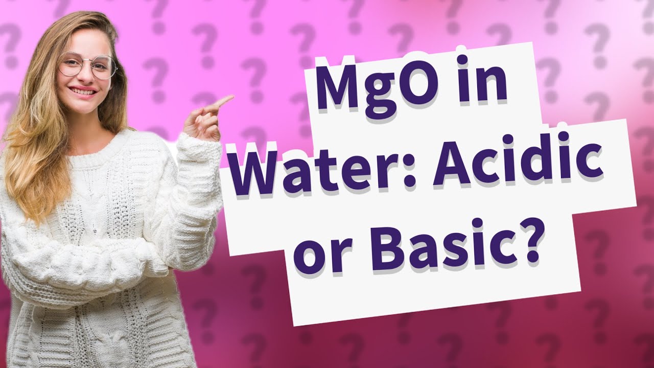 Does MgO become acidic in water? - YouTube