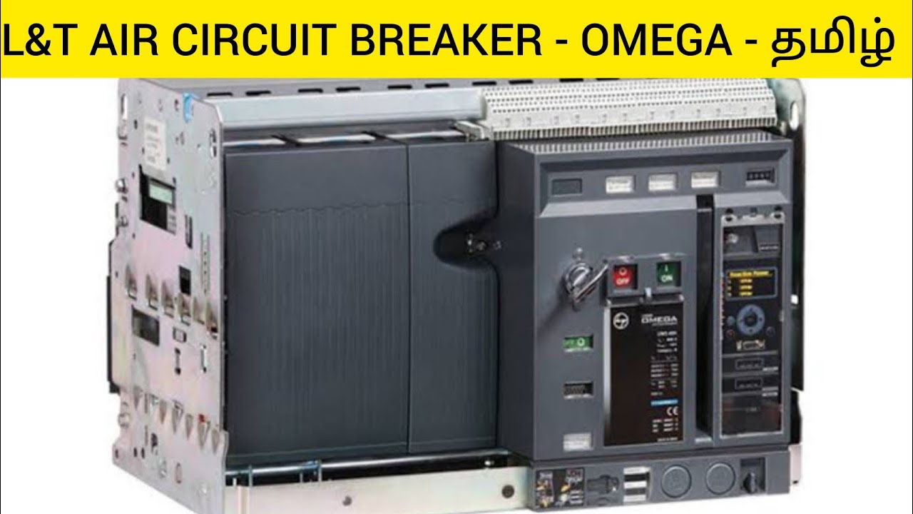 L&T AIR CIRCUIT BREAKER - OMEGA - YouTube