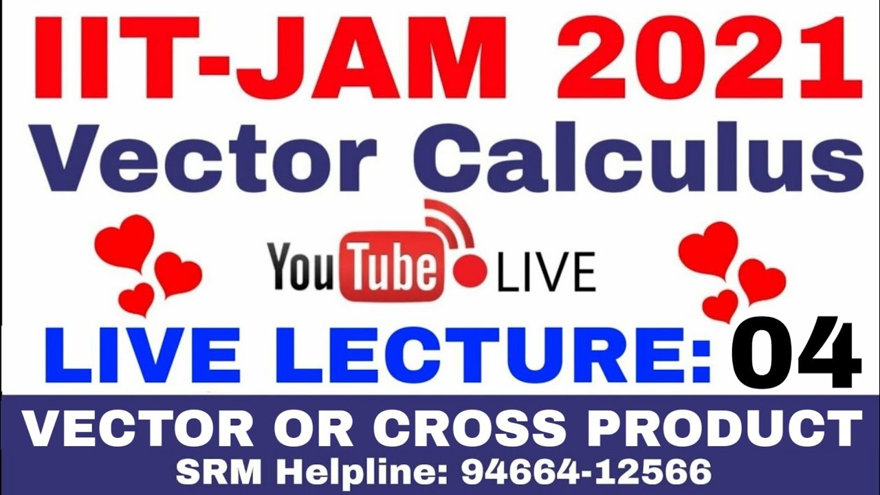 VECTOR CALCULUS FOR IIT JAM MATHEMATICS 2021 Live lecture 04 - YouTube