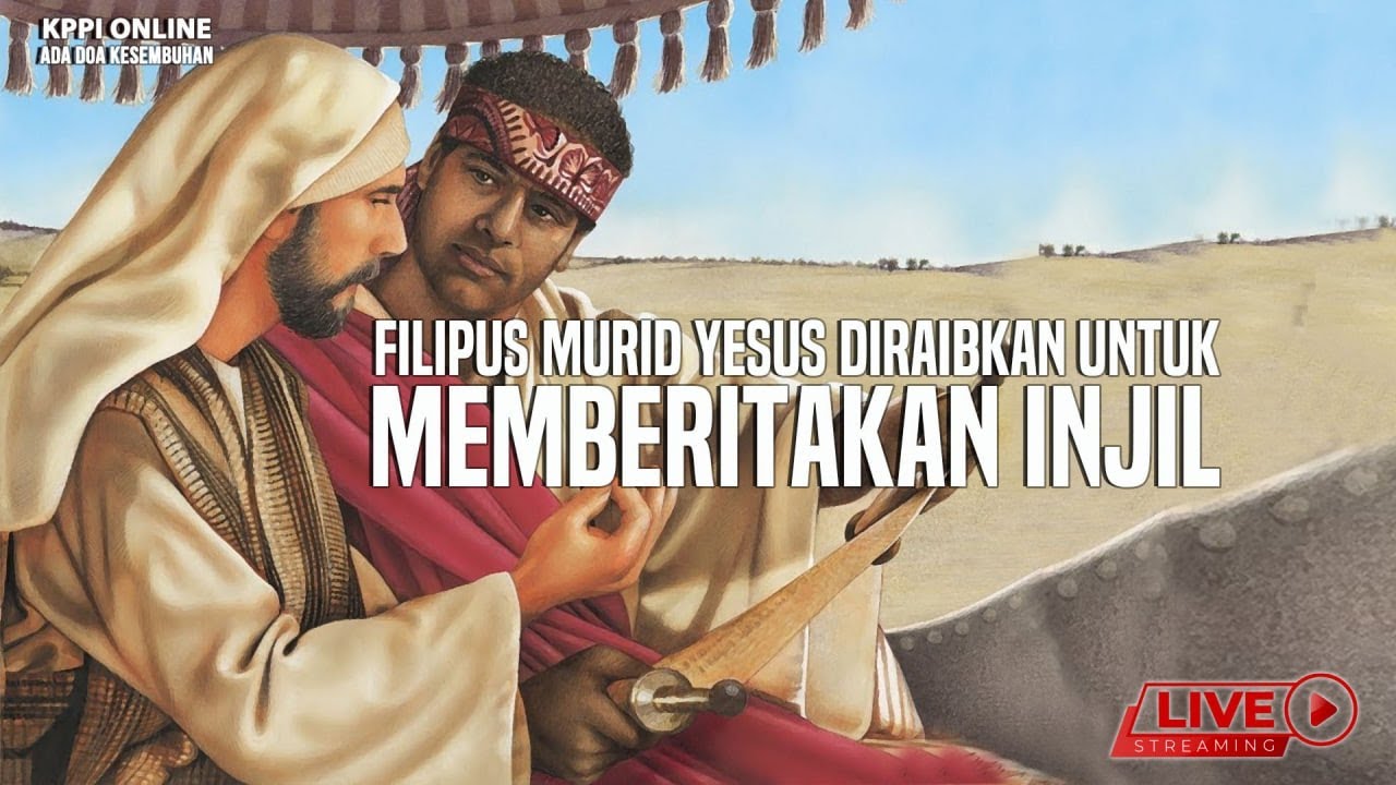 Filipus Murid Yesus Diraibkan Untuk Memberitakan Injil - KPPI Online 13 ...