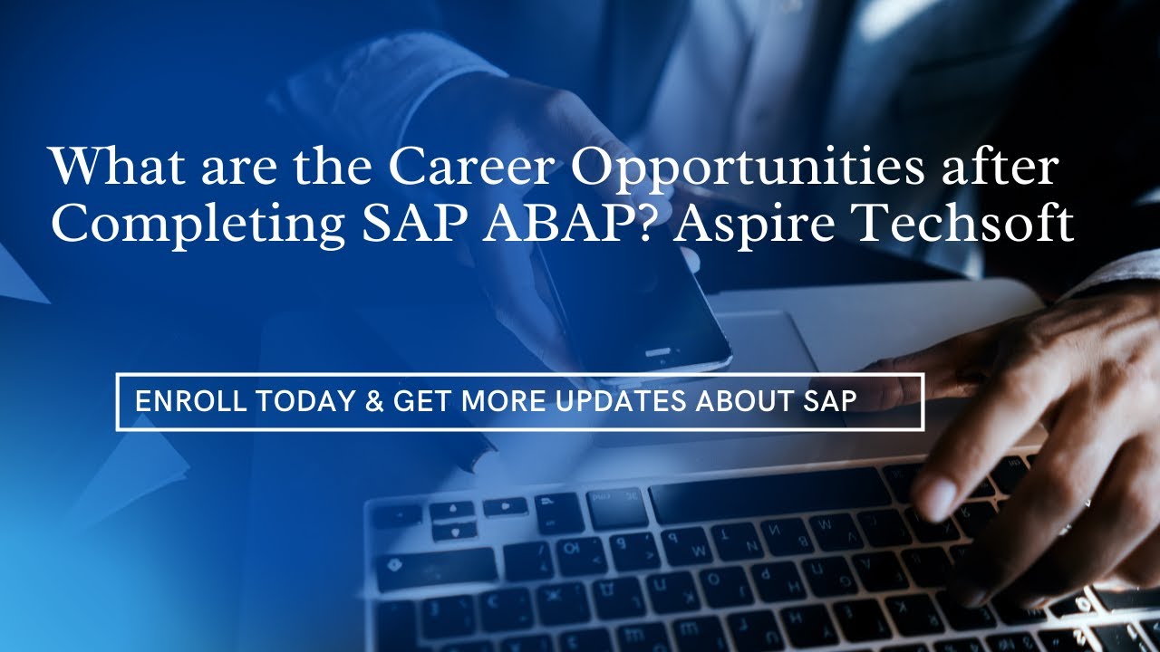 What are the Career Opportunities after Completing SAP ABAP? Aspire ...