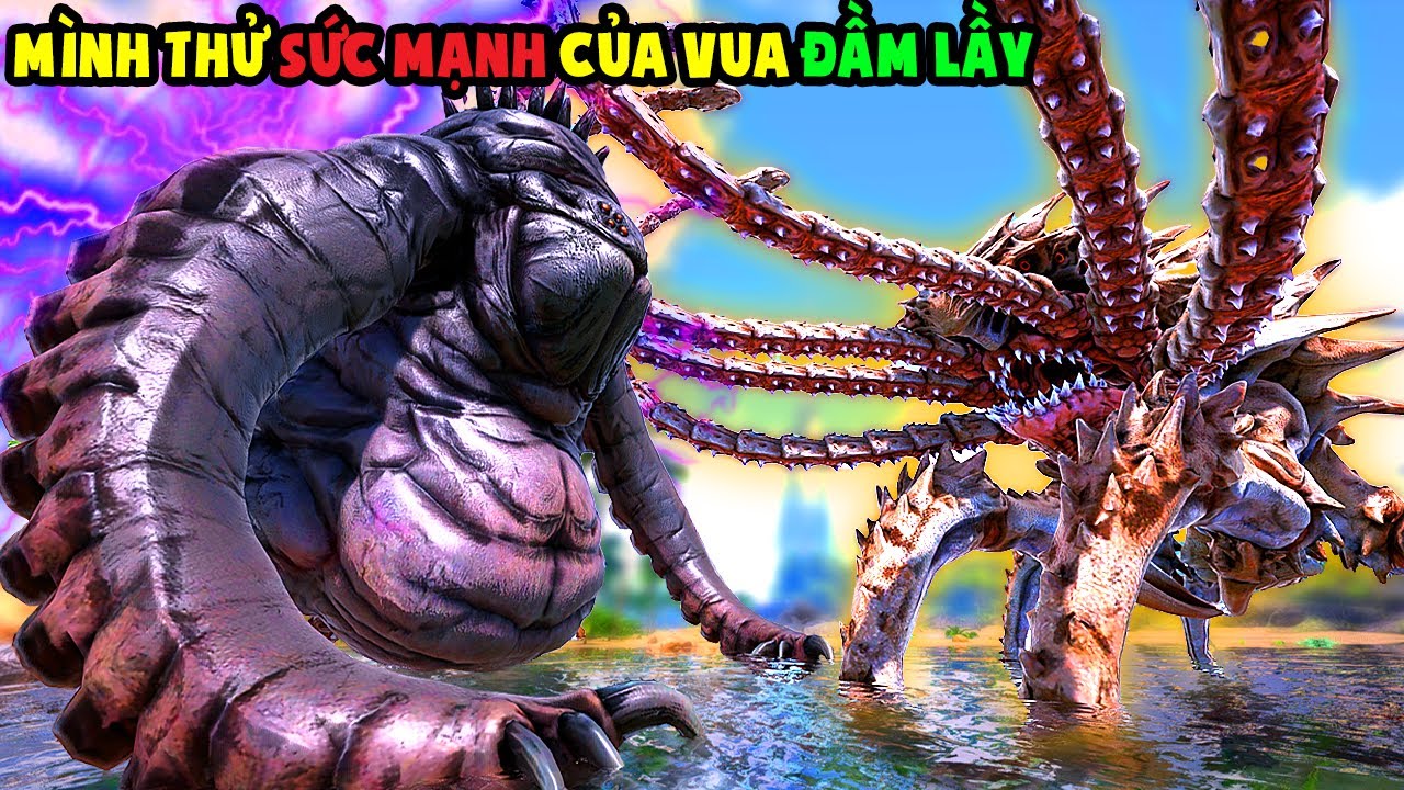 ARK THẾ GIỚI KỲ LẠ #20 (Tập Cuối) MÌNH THỬ SỨC MẠNH CỦA VUA ĐẦM LẦY ...