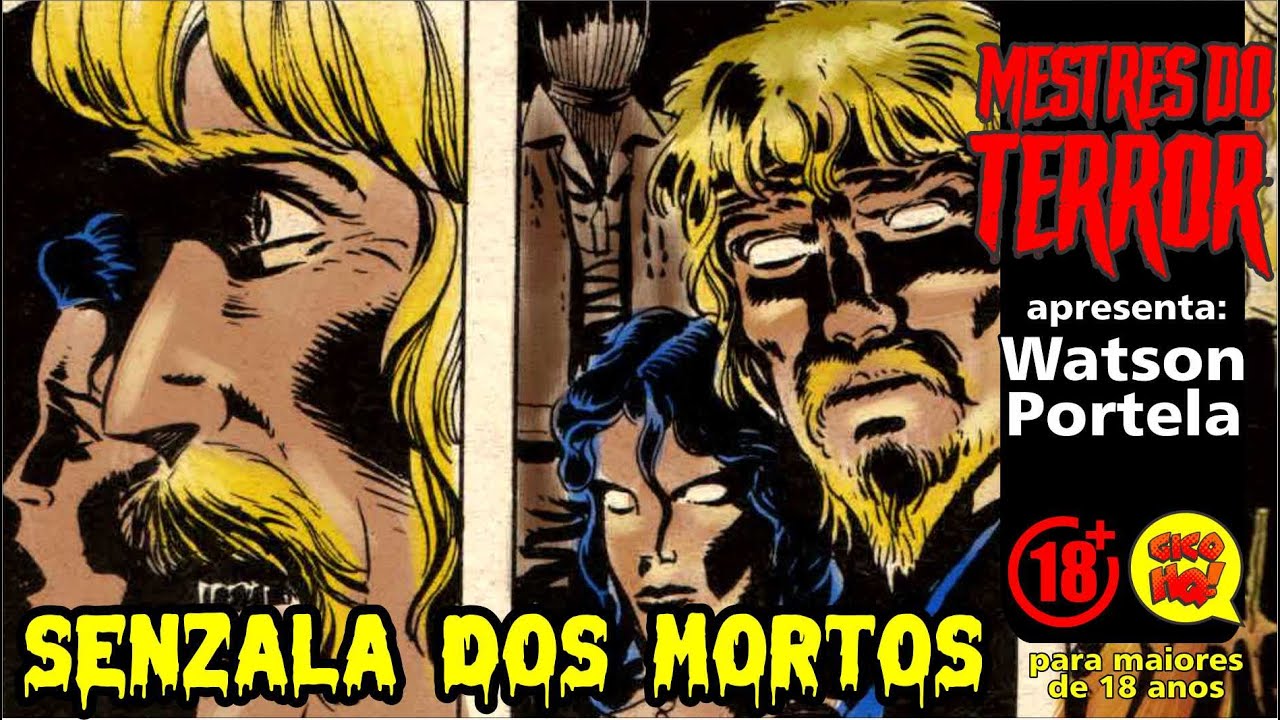 A SENZALA DOS MORTOS-VIVOS, por Watson Portela! MESTRES DO TERROR (+18)