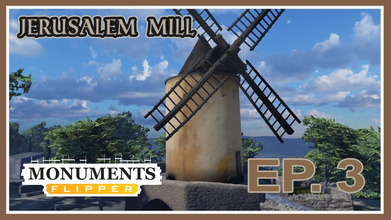 Monuments Flipper | Early Access | Ep. 3 | Jerusalem Mill - YouTube