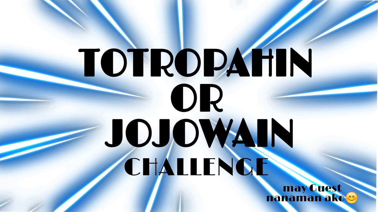 JOJOWAIN or TOTROPAHIN (feelingera edition) | Ann Galila - YouTube