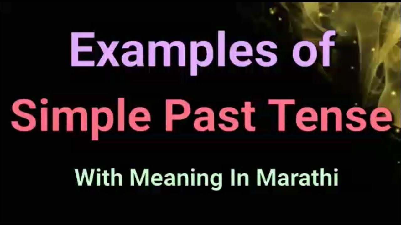 Examples Of Simple Past Tense With Meaning In Marathi - YouTube