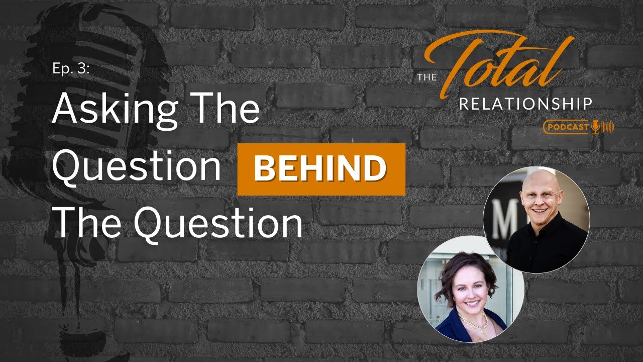 Asking The Question Behind The Question (Ep. 3) - YouTube
