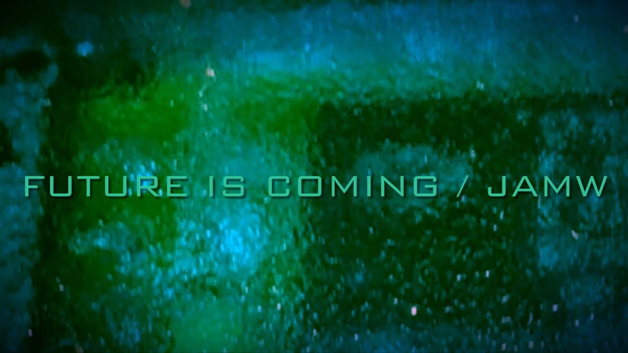 future is coming / jamw - YouTube