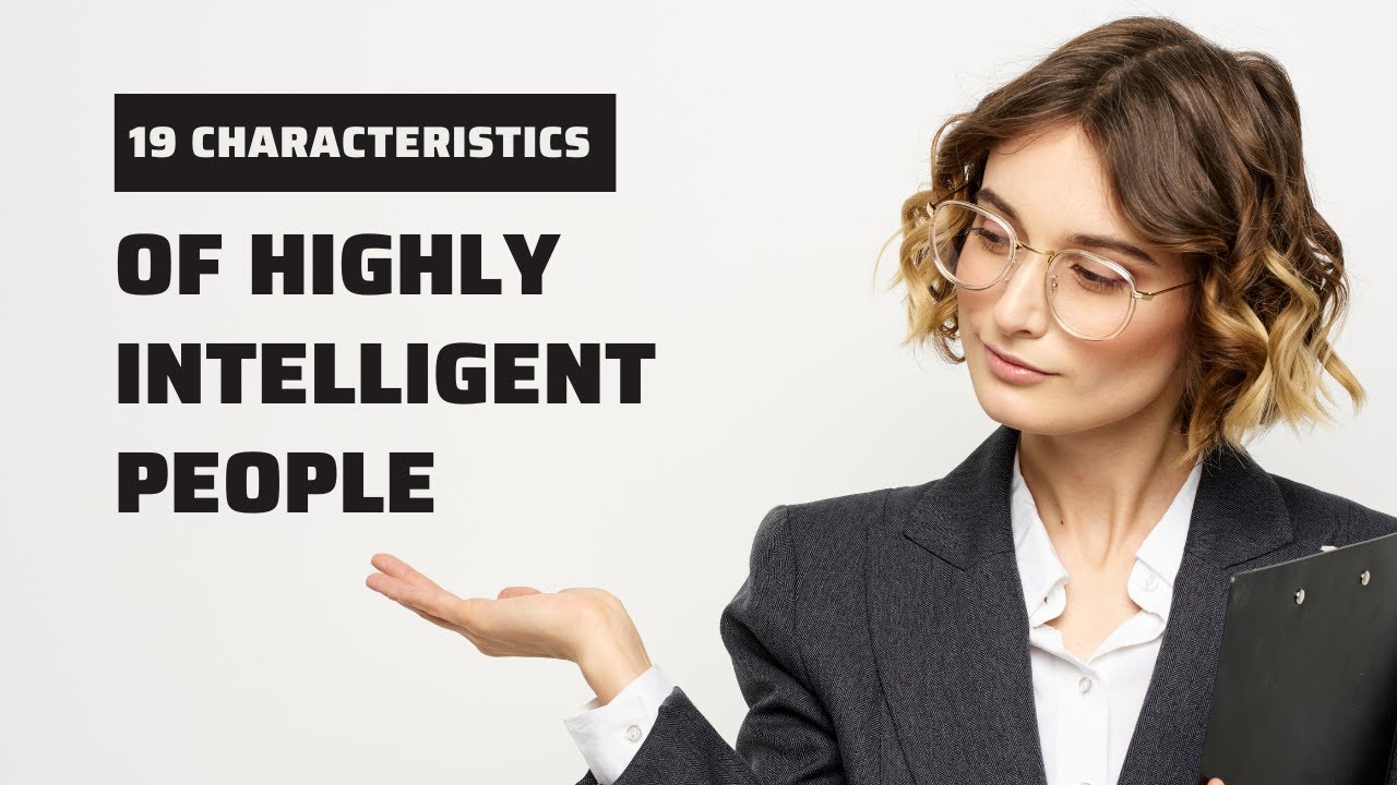 You are intelligent if you have these 19 characteristics - YouTube