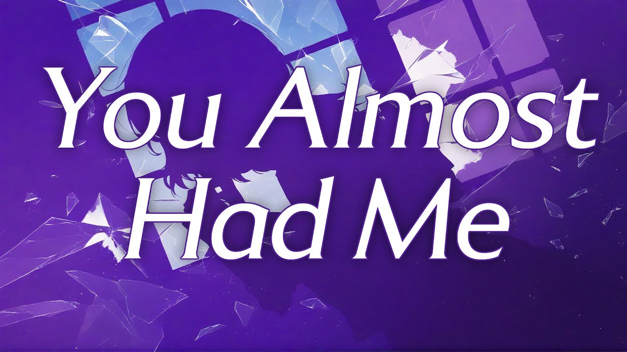 You Almost Had Me - YouTube