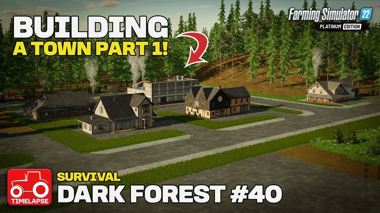 TOWN BUILD PART 1!! FS22 Timelapse [Dark Forest Survival] # 40 - YouTube