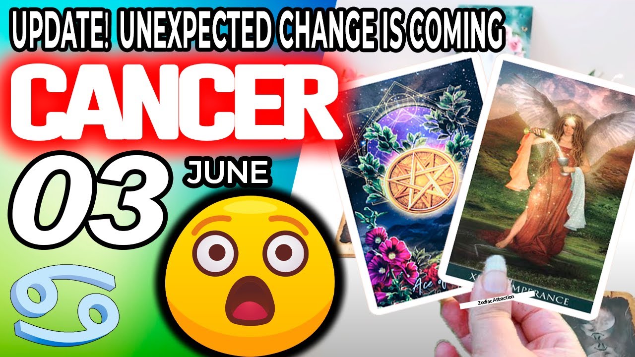 Cancer ♋ UPDATE😲UNEXPECTED CHANGE IS COMING💸 horoscope for today JUNE 3 ...