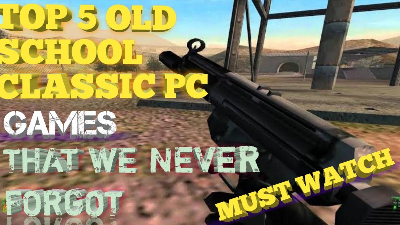 TOP 5 OLD CLASSIC SCHOOL PC GAMES IN 2000's - YouTube
