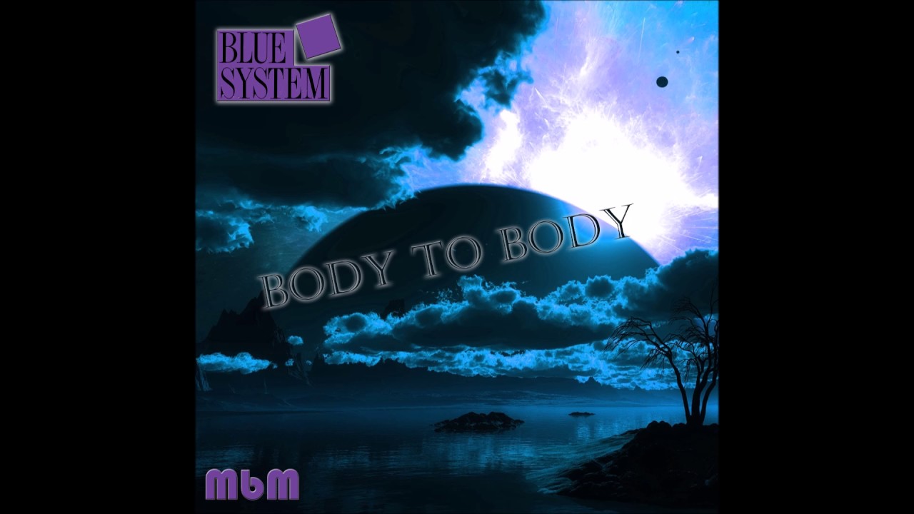 Blue System - Body To Body (re-cut by Manaev) - YouTube